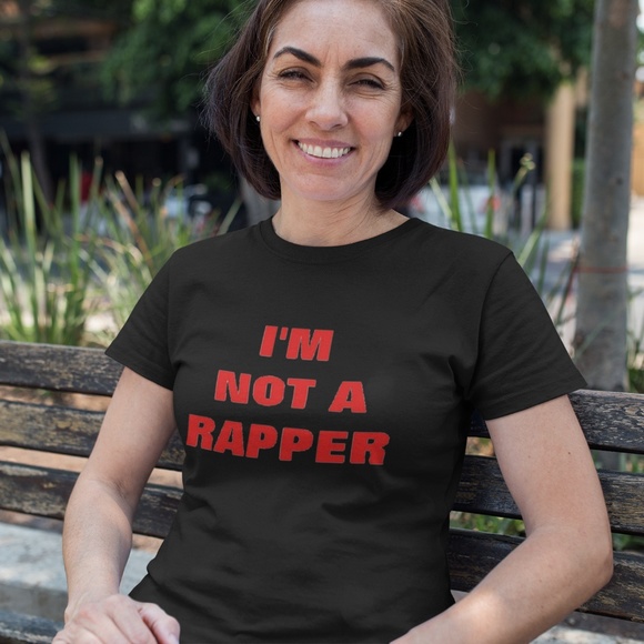 T-Shirt Addicts | Tops | Im Not A Rapper Tshirt | Poshmark
